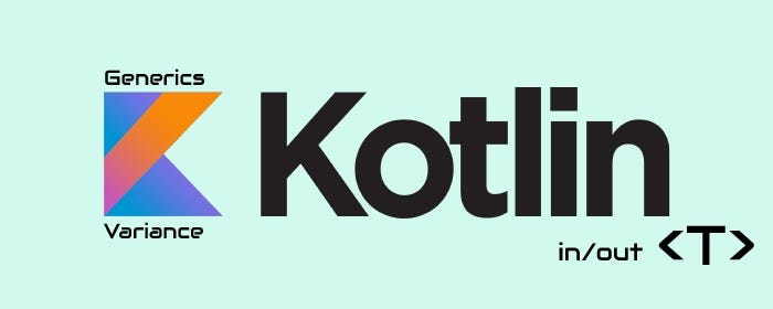 Generics e Variance em Kotlin (in, out, T) | by Thiago Pereira ...