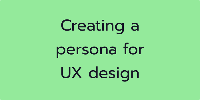 Creating a persona for UX design. When we make an app or a site, we may ...