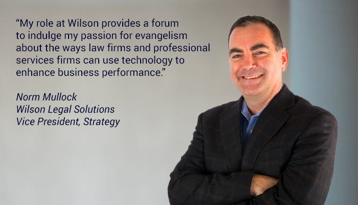 Norm Mullock Joins Wilson Legal Solutions As Vice President of Strategy ...