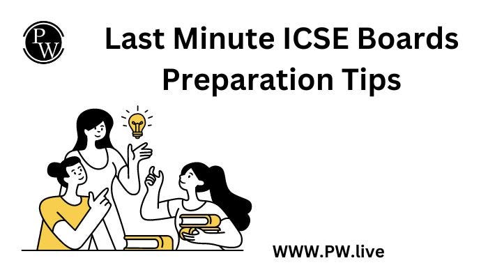 Last Minute ICSE Boards Preparation Tips | by Yashiahuja | Medium