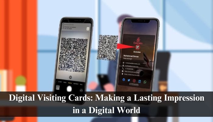 Digital Visiting Cards: Making a Lasting Impression in a Digital World ...