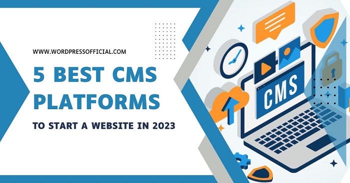 5 Best CMS Platforms To Start A Website In 2023 - Davidandersonwordpess ...