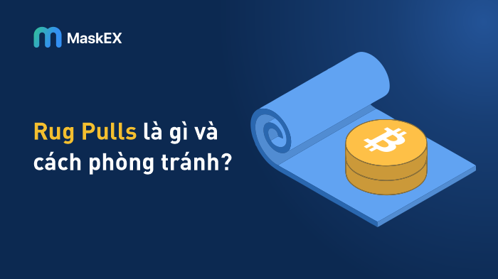 Rug Pull là gì và cách phòng tránh? | by MaskEX | Medium