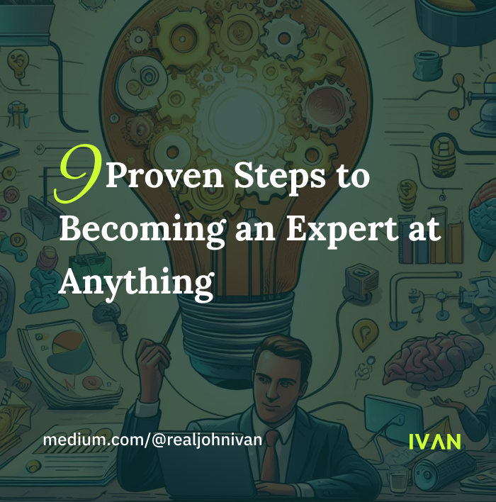 9 Proven Steps to Becoming an Expert at Anything | by Busulwa John Ivan ...