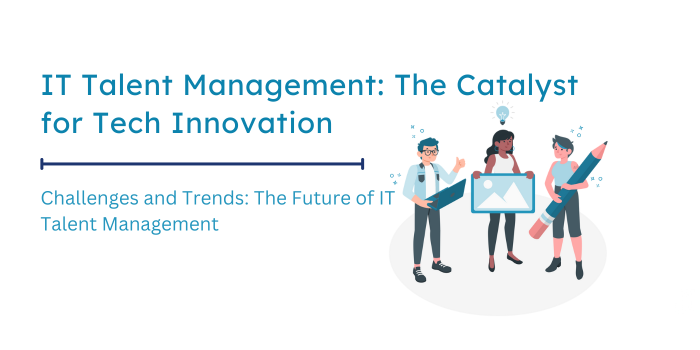 IT Talent Management: The Catalyst for Tech Innovation | by Shreya ...