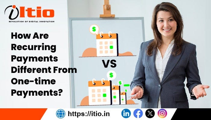 How Are Recurring Payments Different From One-Time Payments? | by ITIO ...