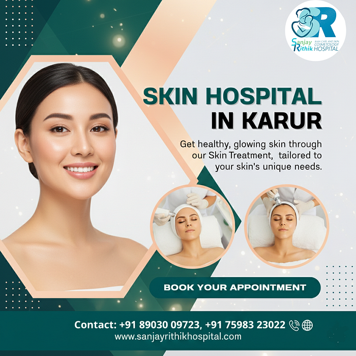 How to Choose the Right Skin Hospital in Karur: 5 Insider Questions You ...