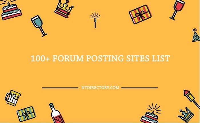 Free Forum Posting Sites List. 100+ Forum Posting Sites List | Top ...