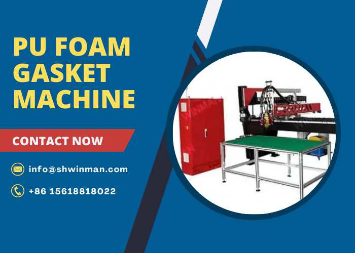 The Importance of a Good PU Foam Gasket Machine | by Shwinman | Medium