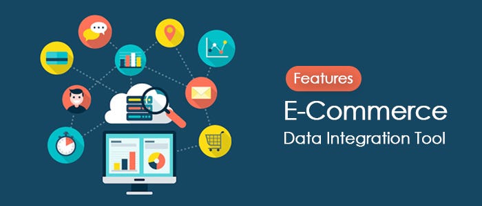 E-Commerce Data Integration Tool Features and Benefits | by Ekta Patel ...