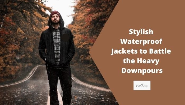 Stylish Waterproof Jackets to Battle the Heavy Downpours Jackets are ...