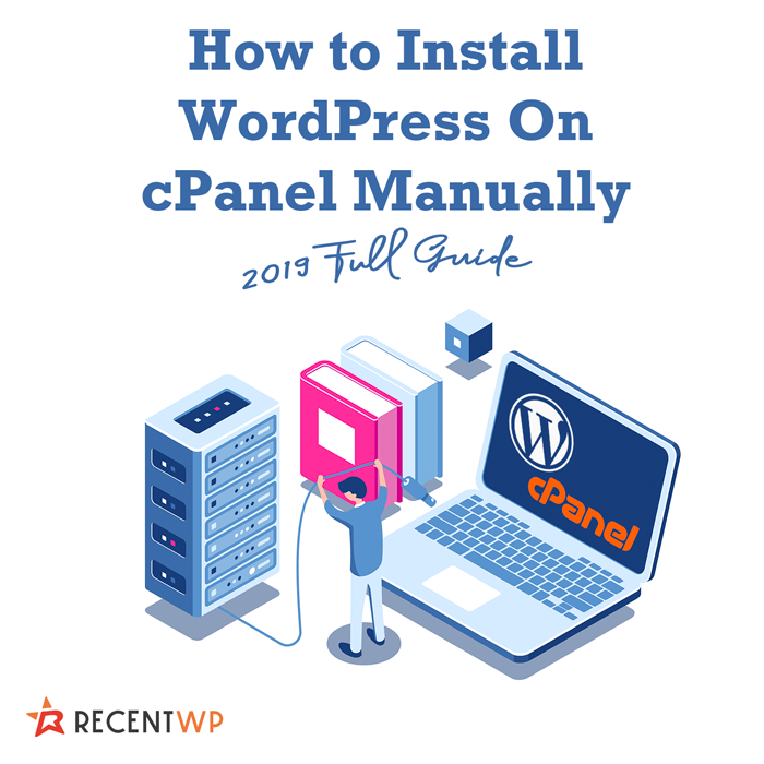 Install WordPress on cPanel manually | by Recent WP | Medium