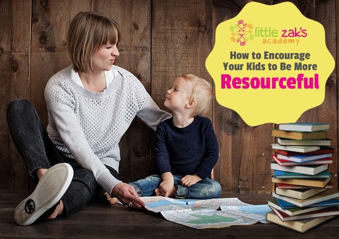 How to Encourage Your Kids to Be More Resourceful | by Little Zak's ...
