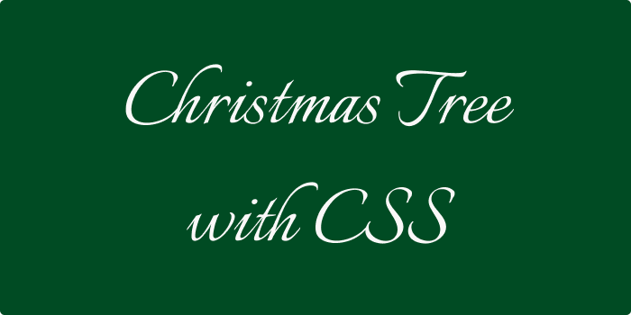 Christmas Tree with CSS. It’s that time of the year. Let’s have… | by ...