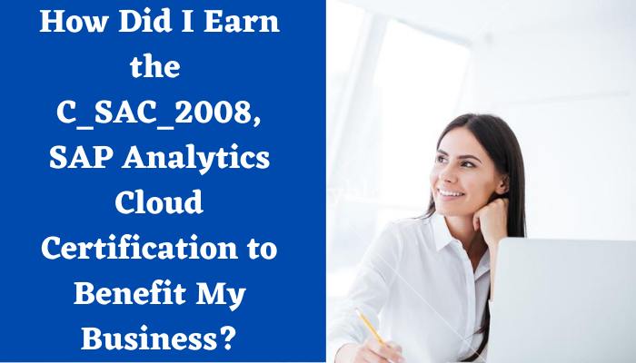 Earn Benefits of SAP Analytics cloud with C_SAC_2008 Certification | by ...