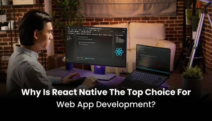 Why is React Native the Top Choice for Web App Development? | by Rlogical Techsoft | Medium