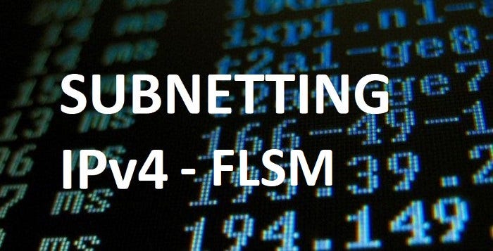 Subnetting IPv4-FLSM. FLSM (Fixed Length Subnet Mask)… | by candraw | Medium