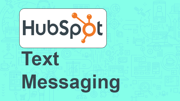 The HubSpot SMS Text Messaging 2021 Simple Getting Started Guide ...