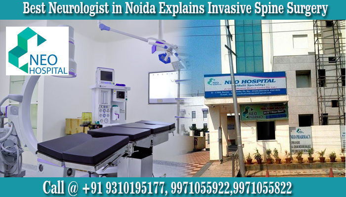 Best Neurologist in Noida Explains Invasive Spine Surgery | by Neo ...