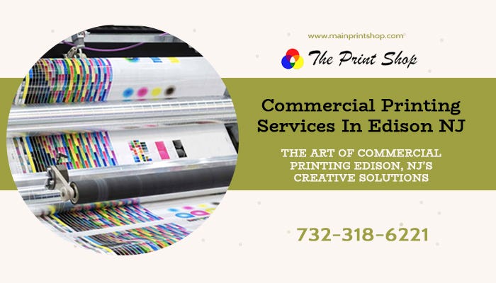 The Art of Commercial Printing Edison, NJ’s Creative Solutions | by ...