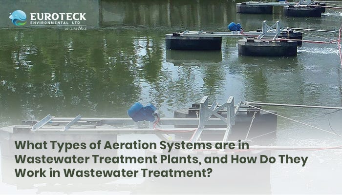 What Types of Aeration Systems are in Wastewater Treatment Plants, and ...