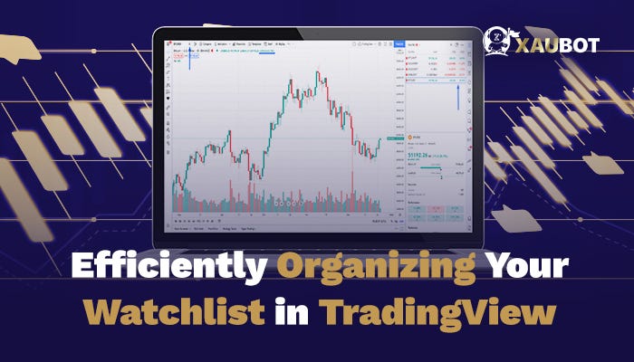 Efficiently Organizing Your Watchlist in TradingView | by XAUBOT | Medium