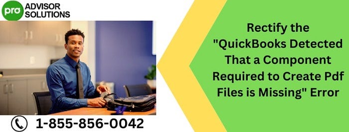Why Quickbooks Detected That A Component Required To Create Pdf File Is ...