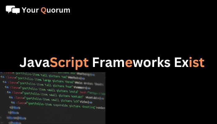 Understanding The JavaScript Frameworks Exist | by Richelle John | Medium