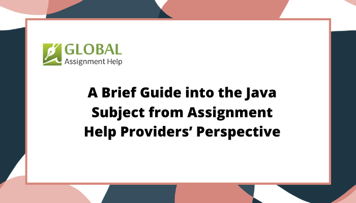 A Brief Guide into the Java Subject from Assignment Help Providers ...