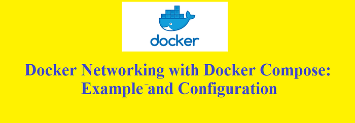 Chap-14: Docker Networking with Docker Compose: Example and Configuration | by Ramkrushna ...