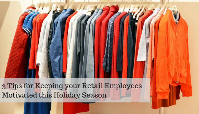 Sam Dushey: 3 Tips for Keeping your Retail Employees Motivated ...