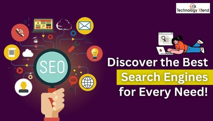 Discover the Best Search Engines for Every Need! | by Technologyxtend ...