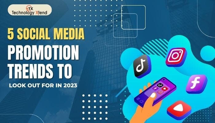 5 Social Media Promotion Trends To Look Out For In 2023 | by ...