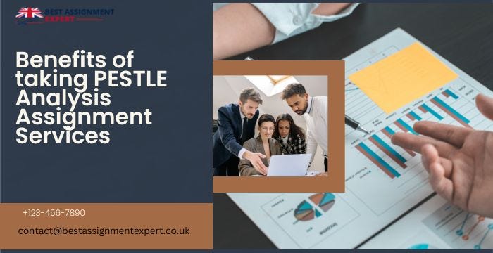 Benefits of taking PESTLE Analysis Assignment Services | by ...