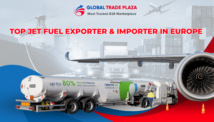 Top jet fuel exporter & Importer In Europe | by Global Trade Plaza ...