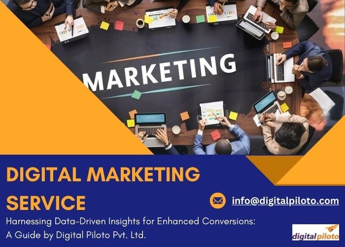 Harnessing Data-Driven Insights for Enhanced Conversions: A Guide by Digital Piloto Pvt. Ltd ...