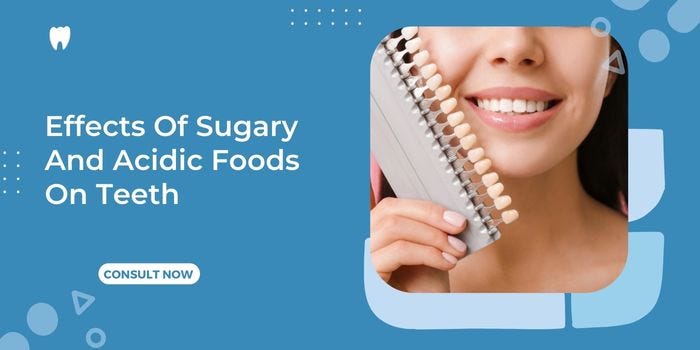 Effects Of Sugary And Acidic Foods On Teeth | by Sumitkumarkala | May ...