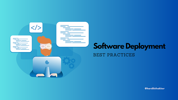 Software Deployment Best Practices in 2023 | Medium