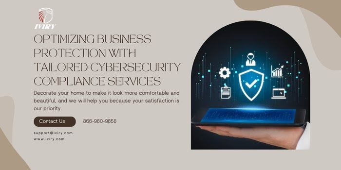 Optimizing Business Protection With Tailored Cybersecurity Compliance Services | by IVIRY | Sep ...