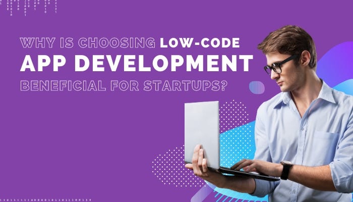 Why Is Choosing Low Code App Development Beneficial For Startups By Rlogical Techsoft Faun