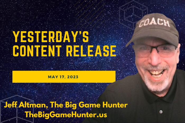 Yesterday’s Content Release. By Jeff Altman, The Big Game Hunter | by ...