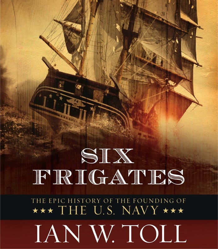 Tom Hone Reviews Ian Toll’s Work on the Early Days of Naval Acquisition ...