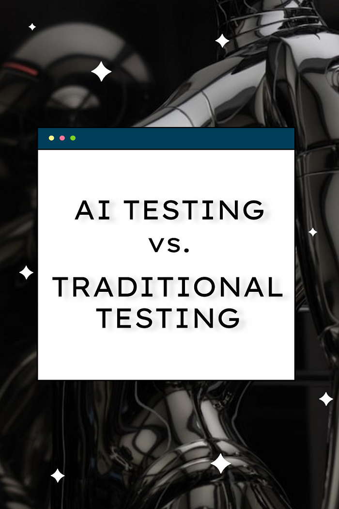 AI Testing vs. Traditional Testing AI Testing vs. Traditional Testing