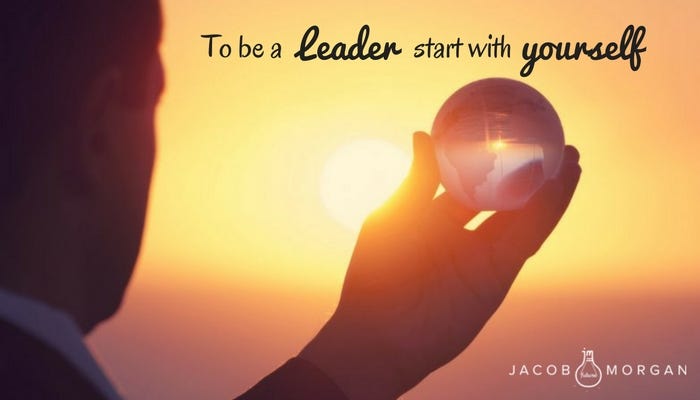 To Be a Leader, Start With Yourself | by Jacob Morgan | Jacob Morgan ...