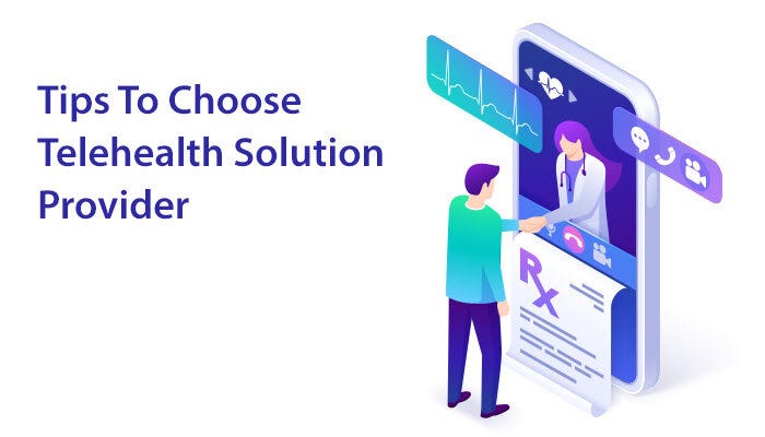 Tips To Choose Telehealth Solution Provider - Talktomedic - Medium