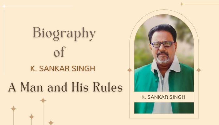 K. Sankar Singh: The Man Who Lived by His Rules and Built a Legacy of ...