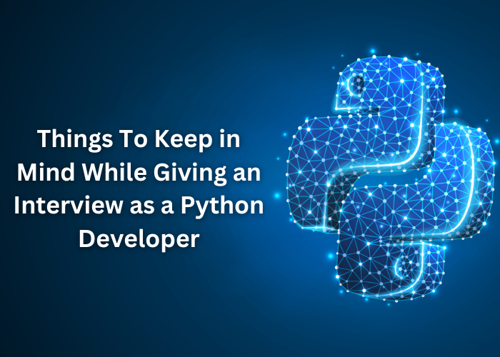 Things To Keep in Mind While Giving an Interview as a Python Developer ...
