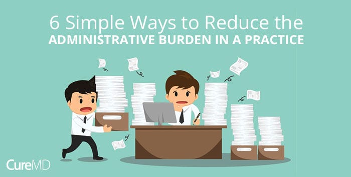6 Simple Ways to Reduce the Administrative Burden in a Practice | by Alex Tate | Medium