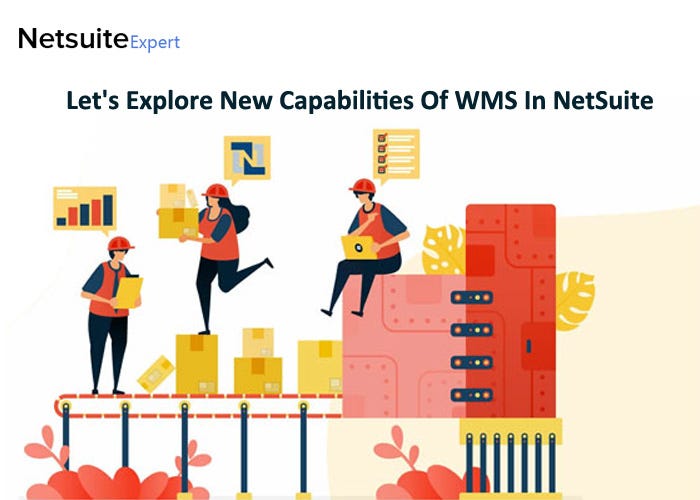 Let’s Explore New Capabilities Of WMS In NetSuite | by Netsuiteexpert ...