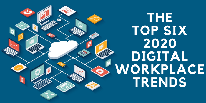The Top Six 2020 Digital Workplace Trends | by Soho Dragon | Medium